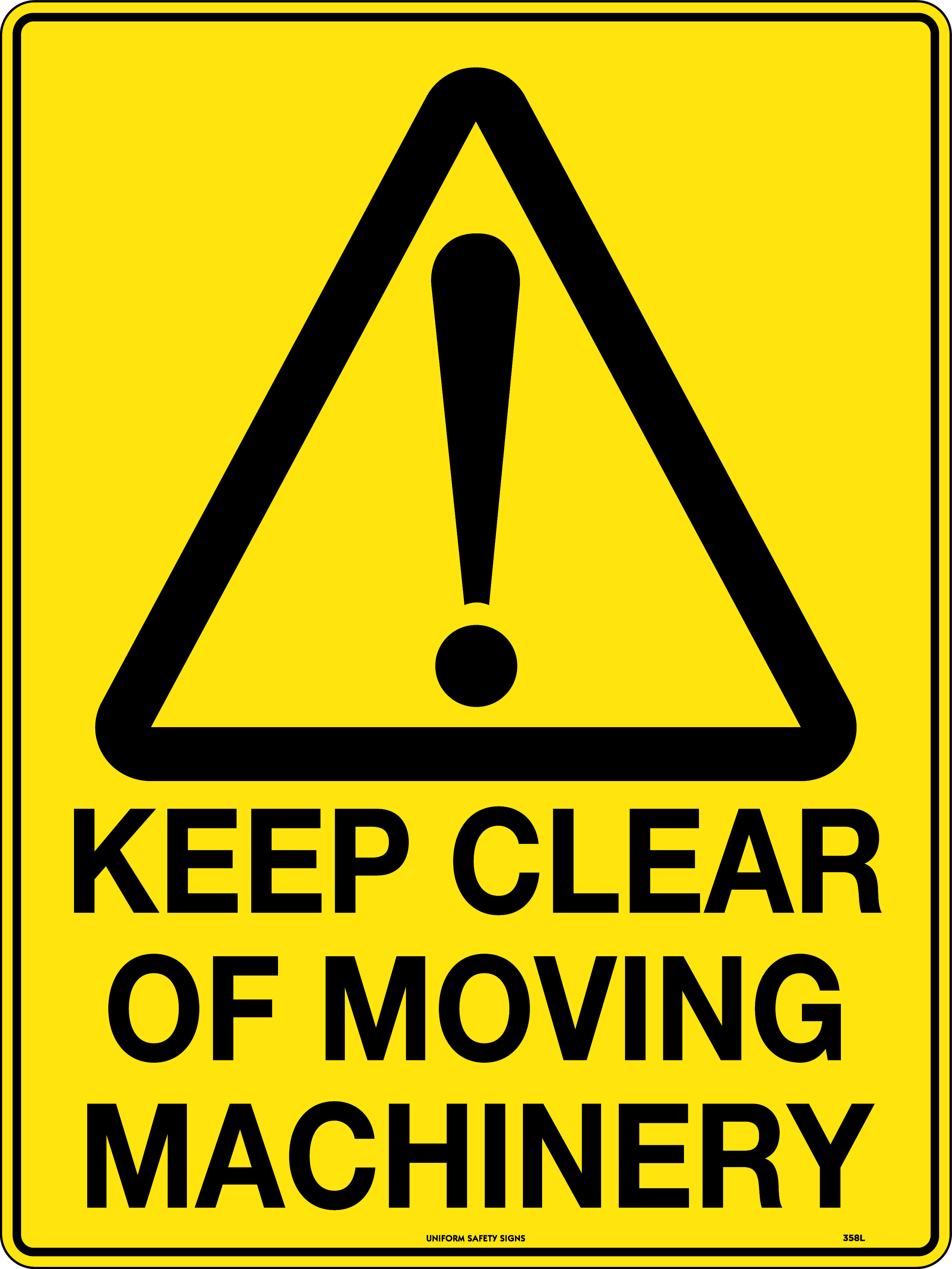 Keep Clear Of Moving Machinery Keep Clear Of Moving Machinery