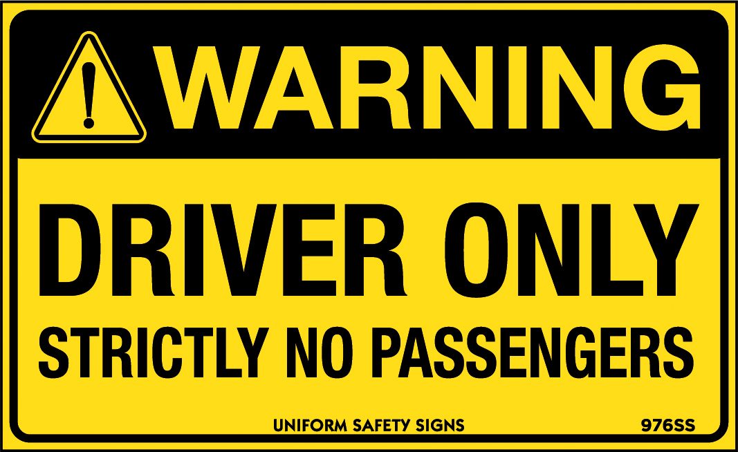 Warning - Driver Only - Strictly No Passengers