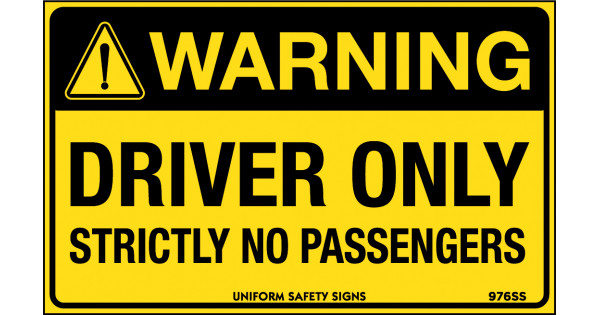 Warning - Driver Only - Strictly No Passengers