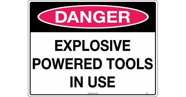 Danger - Explosive Powered Tools In Use