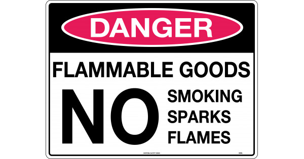 Danger - Flammable Goods No Smoking Sparks Flames