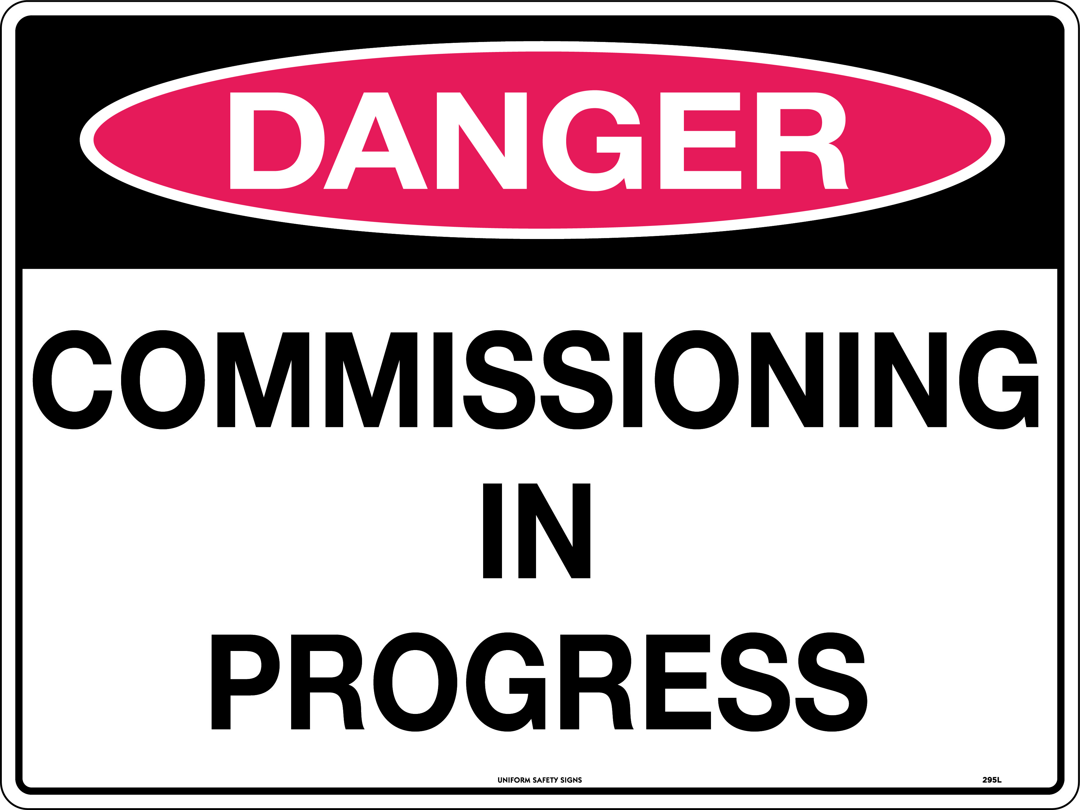 Danger - Commissioning In Progress