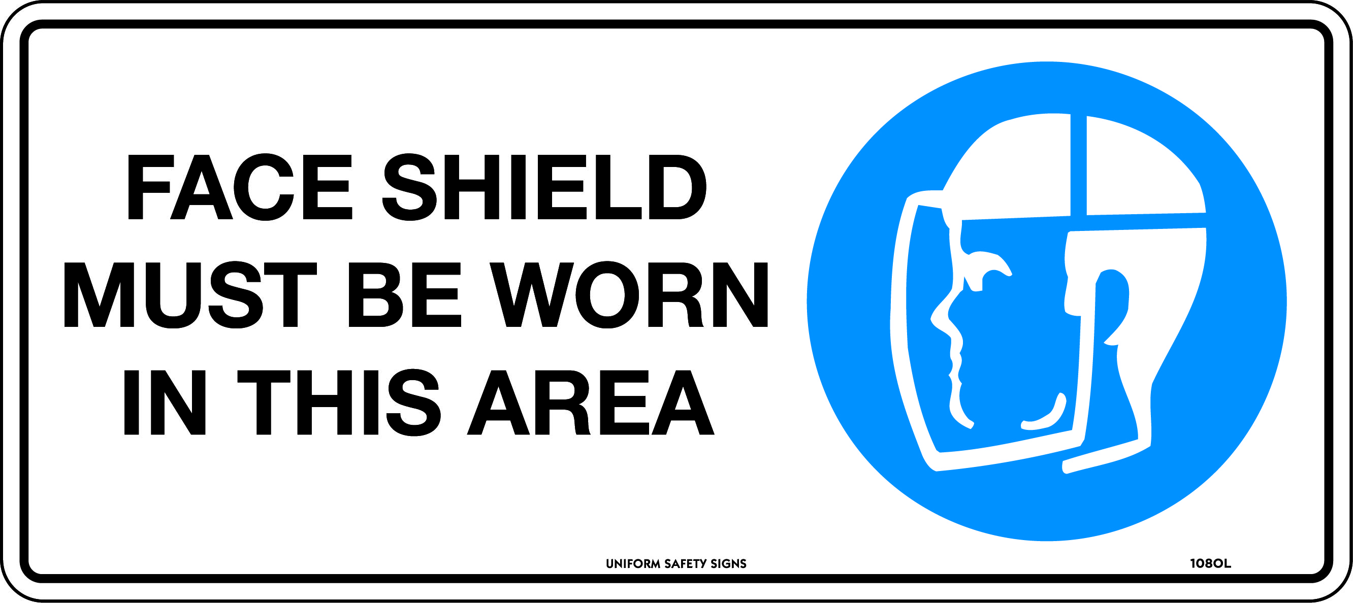 Face Shield Must Be Worn In This Area