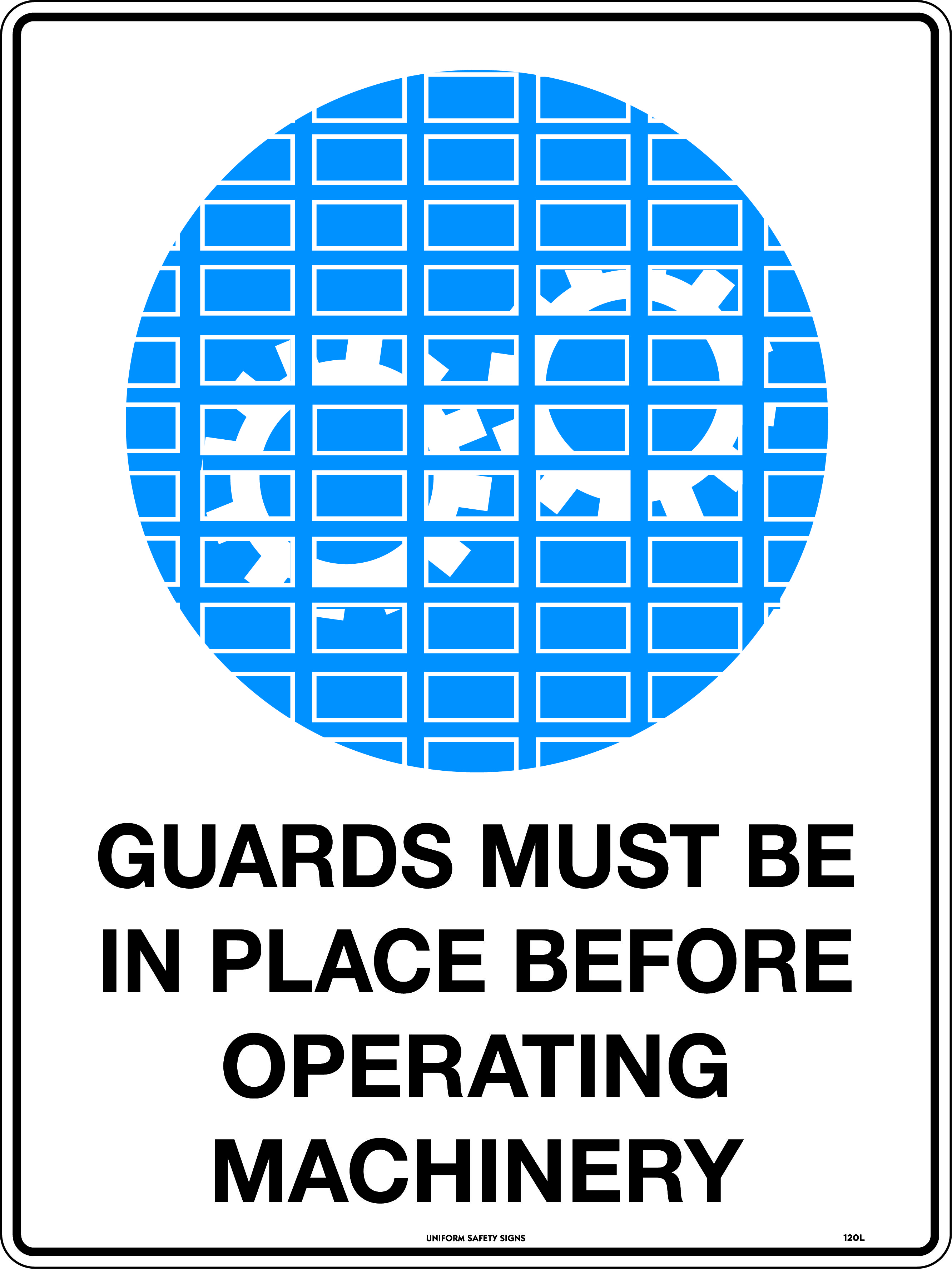 Guards Must Be In Place Before Operating Machinery